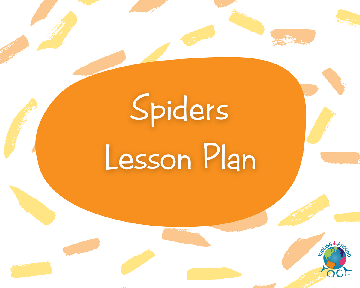 Spiders Lesson Plan (Non KAY Teachers) – Kidding Around Yoga Shop
