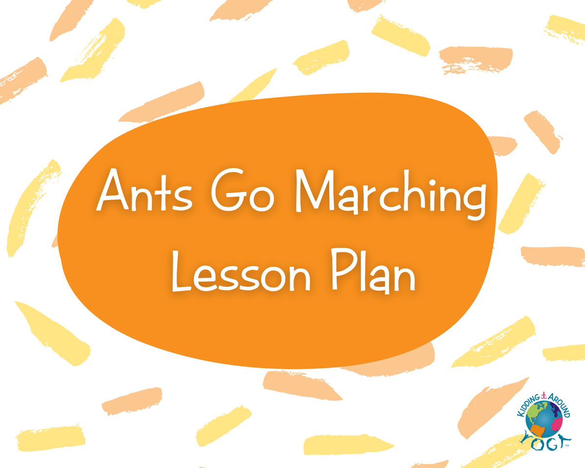 Ants Go Marching Lesson Plan (Non KAY Teachers) – Kidding Around Yoga Shop