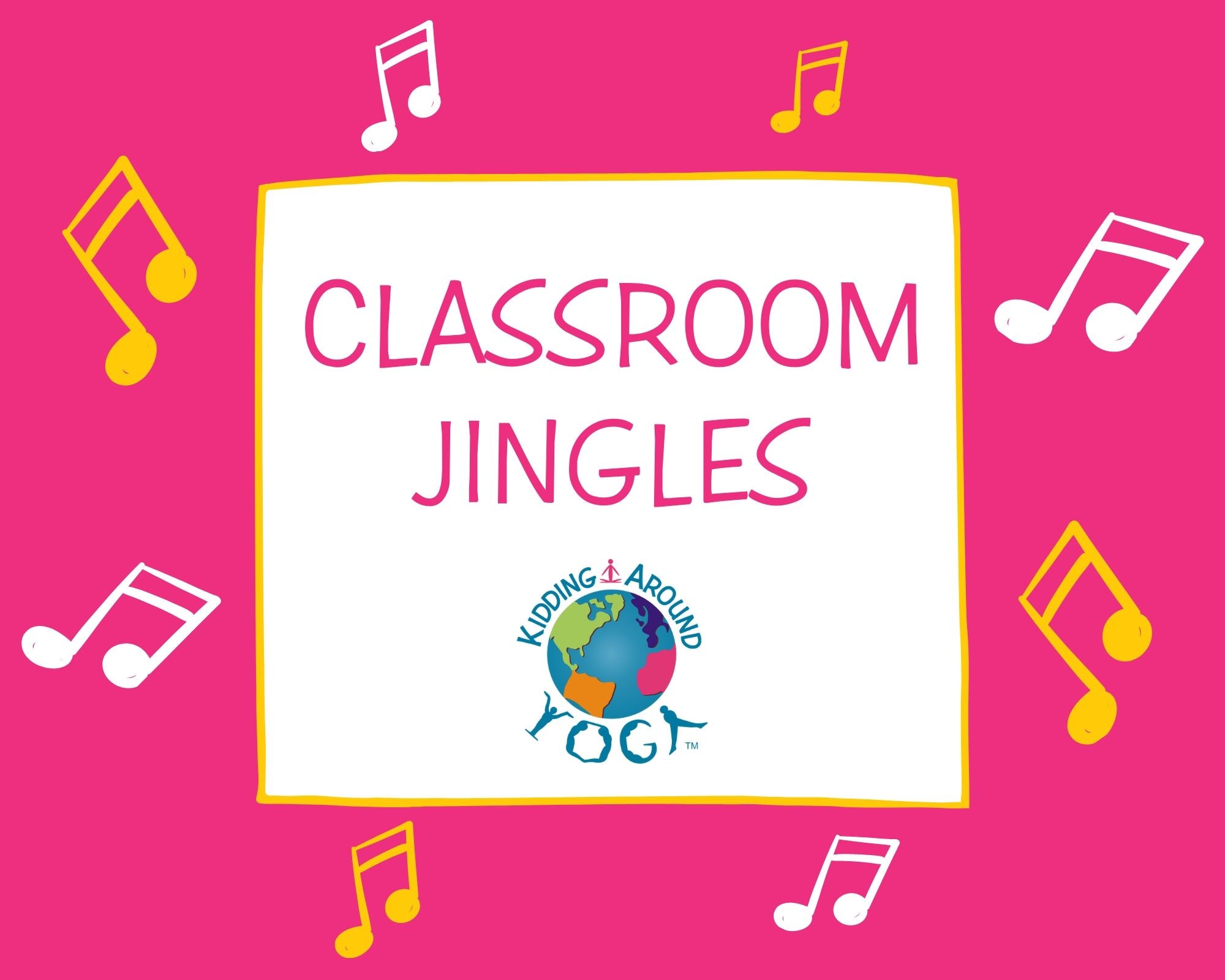 Classroom Jingles | Kids Yoga Music – Kidding Around Yoga Shop